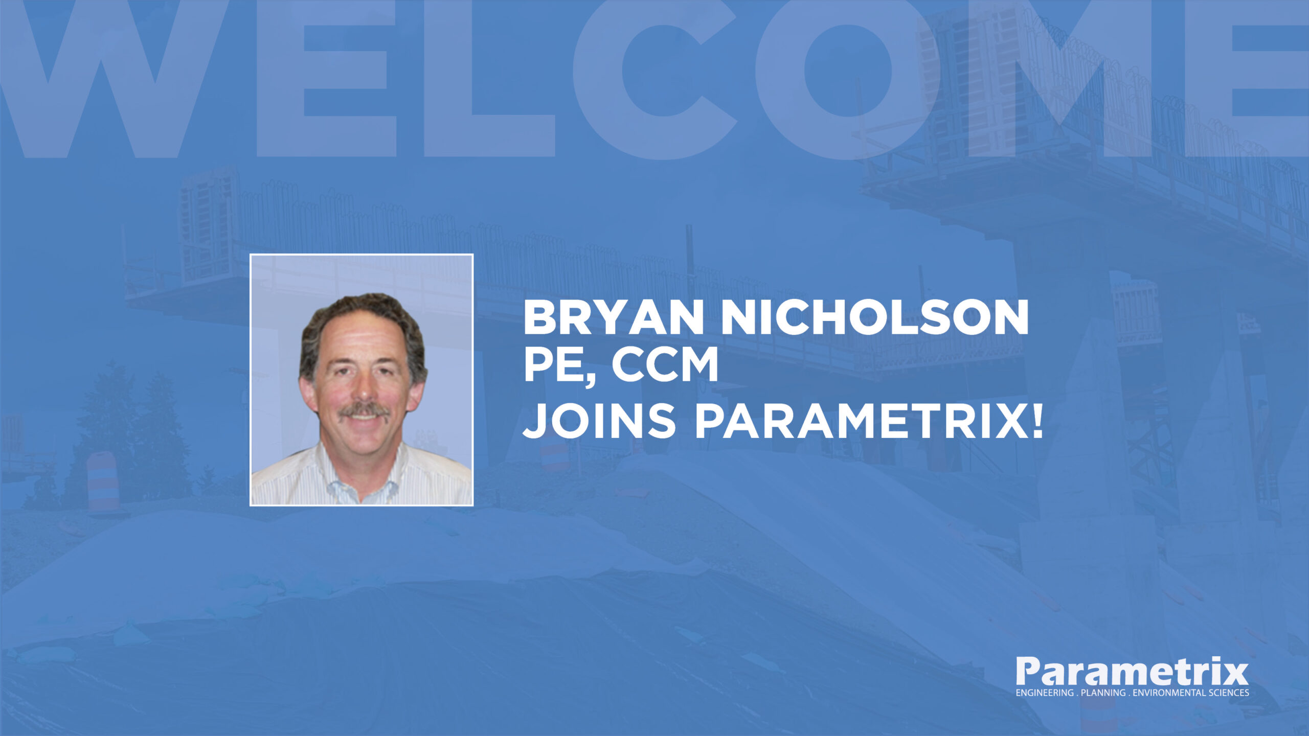 Bryan Nicholson, PE, CCM Joins Parametrix - Parametrix