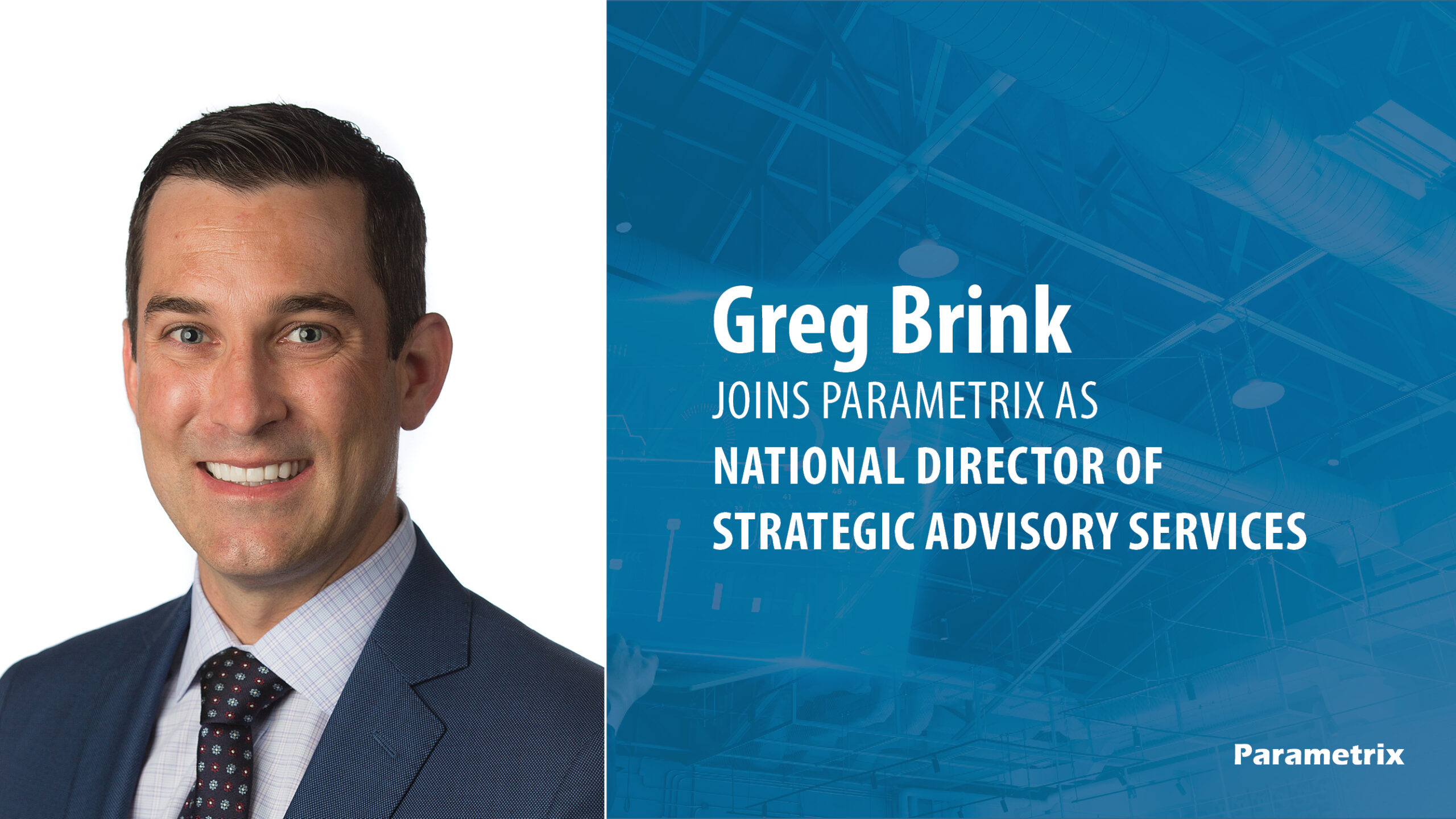 Parametrix Hires National Director of Strategic Advisory Services, Greg ...