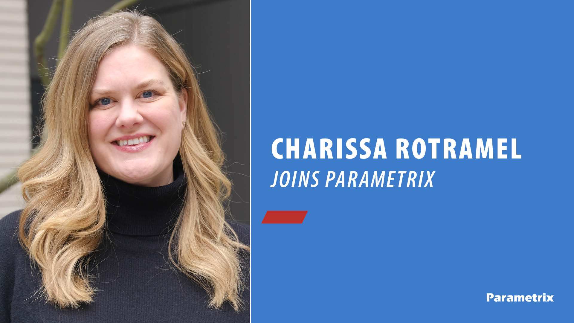 Charissa Rotramel Joins Parametrix as Strategic Growth and Development Director - Parametrix