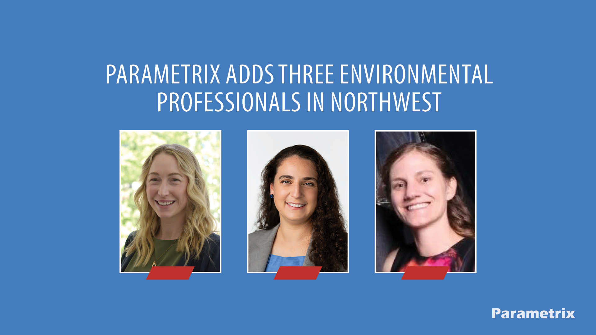 Parametrix Adds Three Environmental Professionals in Northwest - Parametrix
